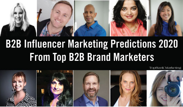 10 Top B2B Influencer Marketing Predictions for 2020 – TopRank® Marketing