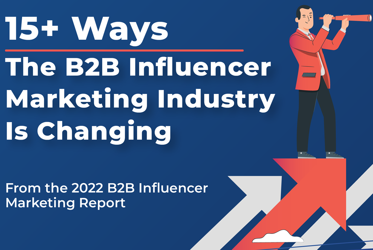 Infographic: 15+ Key Ways The B2B Influencer Marketing Industry Is ...