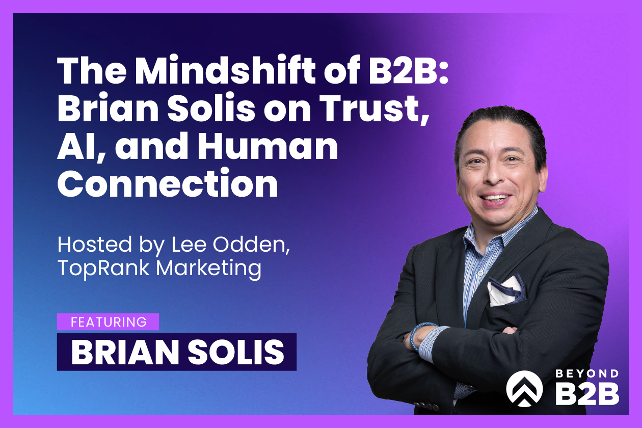 The Mindshift of B2B Marketing: Brian Solis on Trust, AI, and Human ...