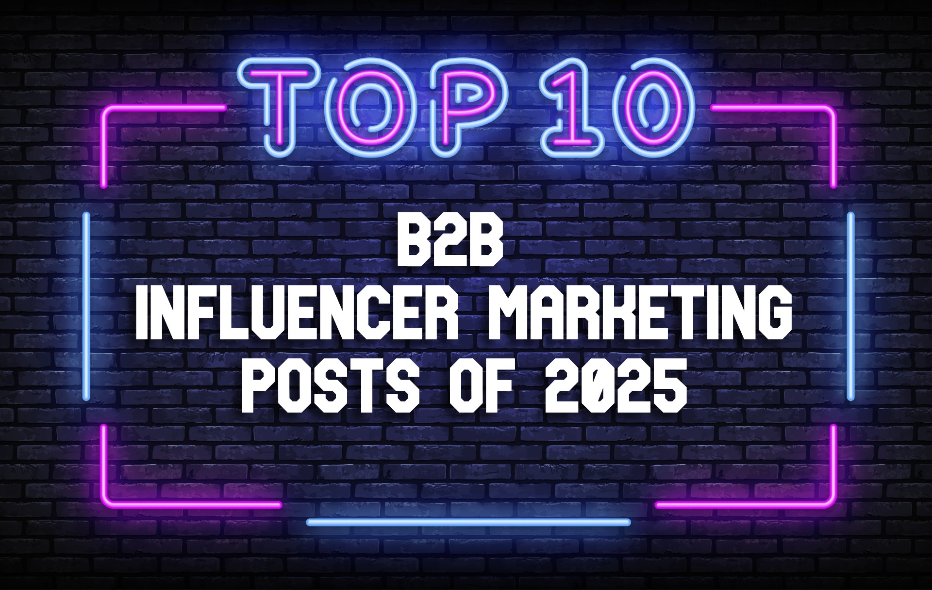 Top B2B Influencer Marketing Blog Posts of 2025 – TopRank® Marketing